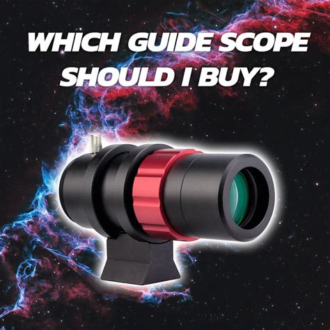 Guide Scopes For Astrophotography A Complete Guide