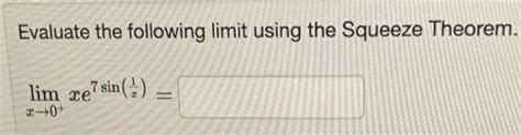 solved evaluate the following limit using the squeeze