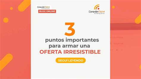 Aprendé Cómo Vender Más 3 Pasos Para Crear Una Oferta Irresistible