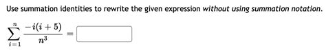 Solved Use Summation Identities To Rewrite The Given Chegg