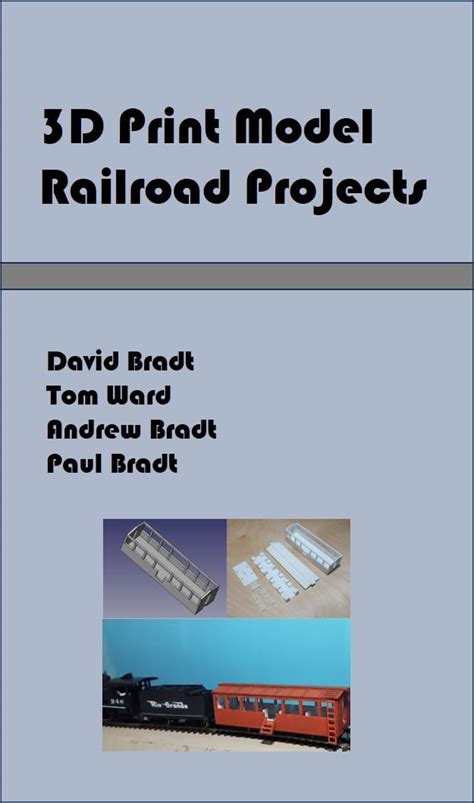 Amazon 3D Print Model Railroad Projects EBook Bradt David Ward