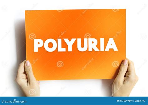 Polyuria Is Excessive Or An Abnormally Large Production Or Passage Of Urine Text Concept On