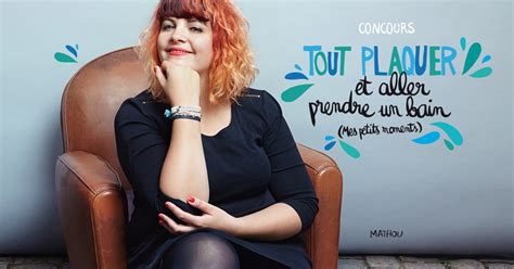 Les Lectures de Lily Tout plaquer et aller prendre un bain Mes petits moments écrit