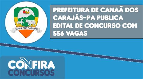Prefeitura De Canaã Dos Carajás Pa Publica Edital De Concurso Com 556 Vagas