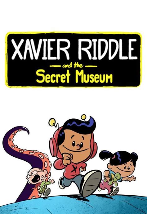 Sección Visual De Xavier Riddle And The Secret Museum Serie De Tv