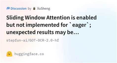 Stepfun Ai GOT OCR Hf Sliding Window Attention Is Enabled But Not Implemented For Eager
