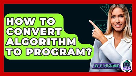 How To Convert Algorithm To Program Next Lvl Programming Youtube