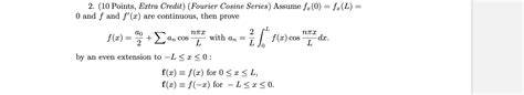Solved 2 10 Points Extra Credit Fourier Cosine Series