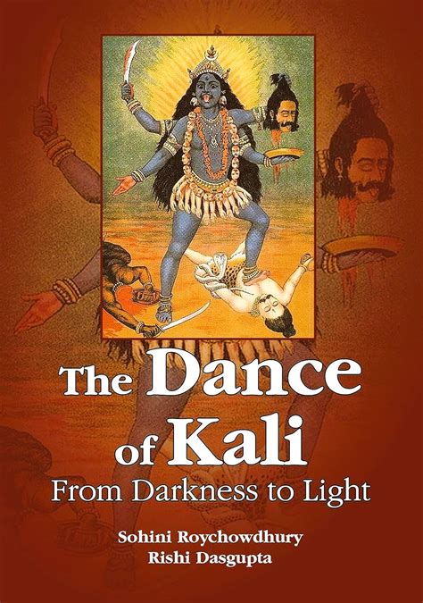 The Dance Of Kali From Darkness To Light Indian Books And Periodicals