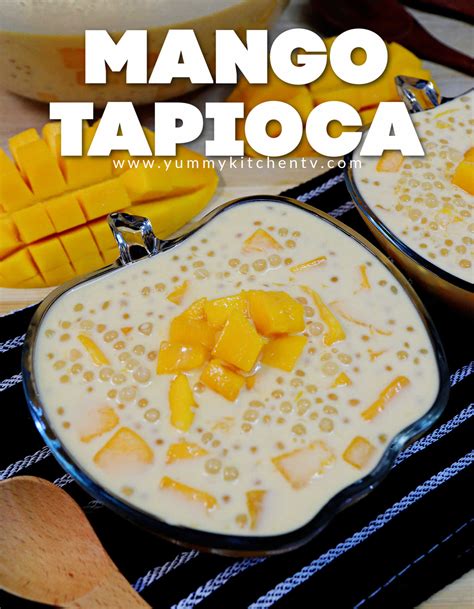 Mango Tapioca A Refreshing And Creamy Filipino Dessert Yummy Kitchen