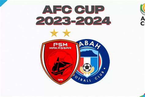 Prediksi Skor PSM Makassar Vs Sabah FC Di AFC Cup 2023 2024 Misi