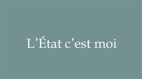 How To Pronounce LÉtat Cest Moi The State Is Me Correctly In