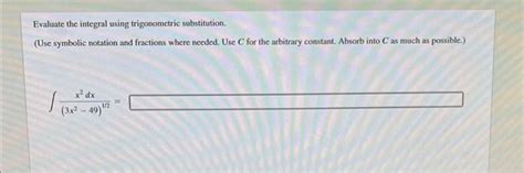 Solved Evaluate The Integral Using Trigonometric