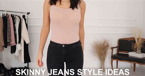 How To Style Skinny Jeans In 15 Chic Ways Upstyle