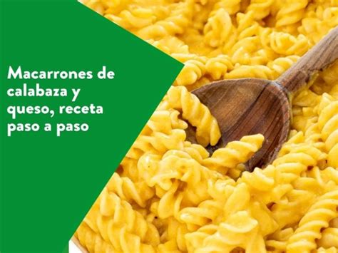 Paso A Paso Para Hacer Macarrones Con Salsa De Calabaza Y Queso