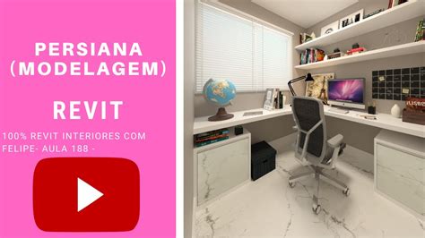 Revit Interiores Felipe Aula PERSIANA YouTube