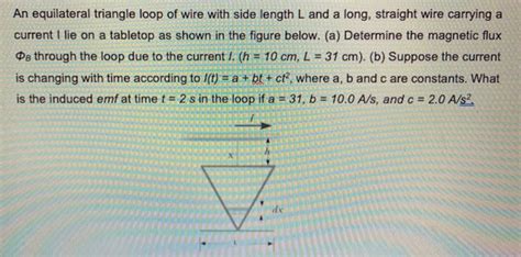 solved an equilateral triangle loop of wire with side length