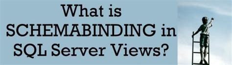 What Is Schemabinding In Sql Server Views Interview Question Of The Week 245 Sql Authority