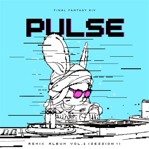 Pulse FINAL FANTASY XIV Remix Album Vol 2 Session 1 LINE UP