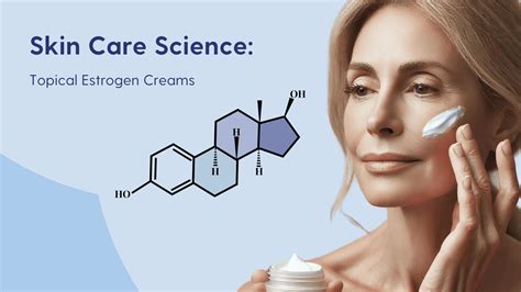 Topical Estrogen For The Face Estriol Cream