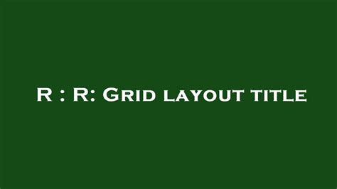 R R Grid Layout Title Youtube