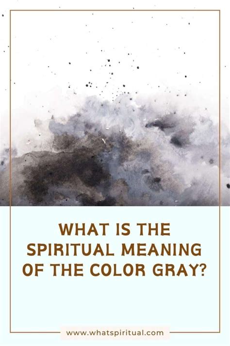 10 Spiritual Meanings Of Color Gray Symbolism And Psychology What