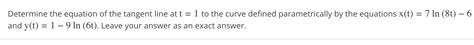 Solved Determine The Equation Of The Tangent Line At T To Chegg