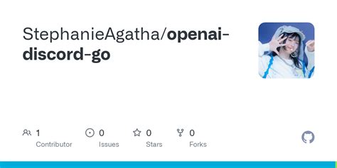 Github Stephanieagathaopenai Discord Go