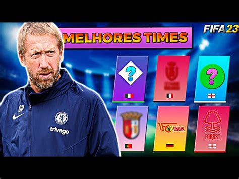 FIFA Os Melhores Times Para Iniciar O Modo Carreira Verloop Io