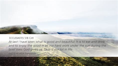 Ecclesiastes 5 18 GW Desktop Wallpaper At Last I Have Seen What Is