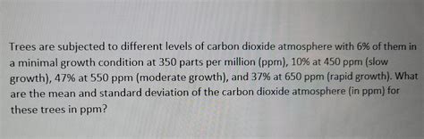 Solved Trees Are Subjected To Different Levels Of Carbon Chegg Com