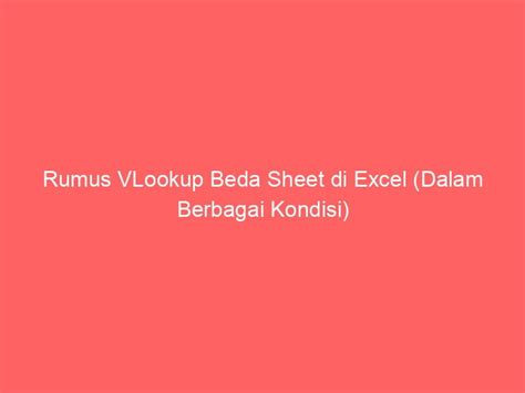 Rumus Vlookup Beda Sheet Di Excel Dalam Berbagai Kondisi Semarsoft