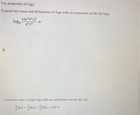 Solved Use Properties Of Logs Expand Into Sums And Chegg Com