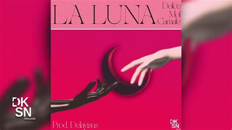 Dolce Moldry Camale La Luna Youtube