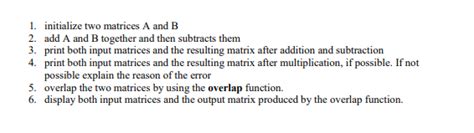 Solved Create A Matrix Class And Implement The Following Chegg