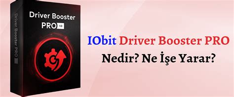 Iobit Driver Booster Nedir Ne İşe Yarar