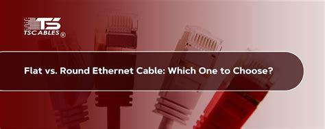 Flat Vs Round Ethernet Cable Which One To Choose Turnstone Cables