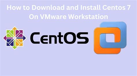 How To Download And Install Centos 7 On Vmware Workstation 16