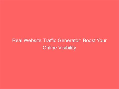 Real Website Traffic Generator Boost Your Online Visibility Froggy Ads