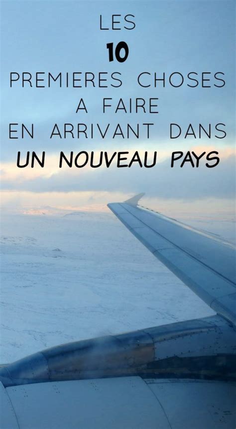 Les premières choses à faire en arrivant dans un nouveau pays à arrivant choses DANS