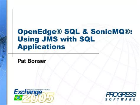 Ppt Openedge® Sql And Sonicmq® Using Jms With Sql Applications