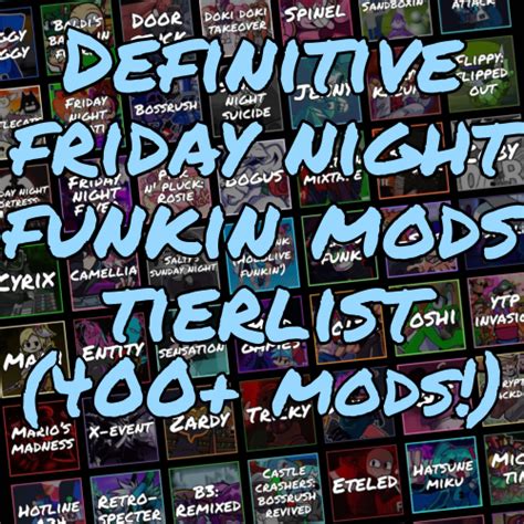 Create A Definitive Friday Night Funkin Mods Tierlist 400 Mods Tier List Tiermaker