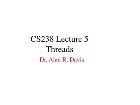 Ppt Cs238 Lecture 5 Threads Powerpoint Presentation Free Download Id4330984