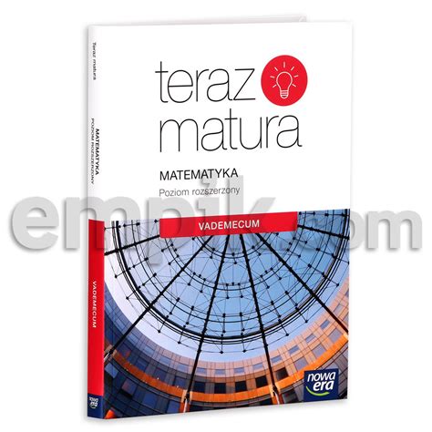 Teraz Matura Matematyka Vademecum Poziom Rozszerzony Opracowanie