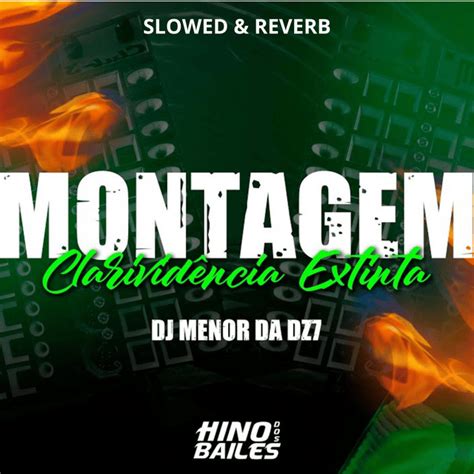 Dj Menor Da Dz7 Montagem Clarividência Extinta Slowed And Reverb