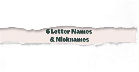 6 Letter Names And Nicknames More Than 7 250 Ideas Oinknames