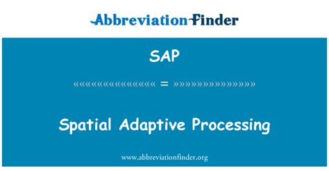 Sap Stands For Spatial Adaptive Processing Abbreviation Finder