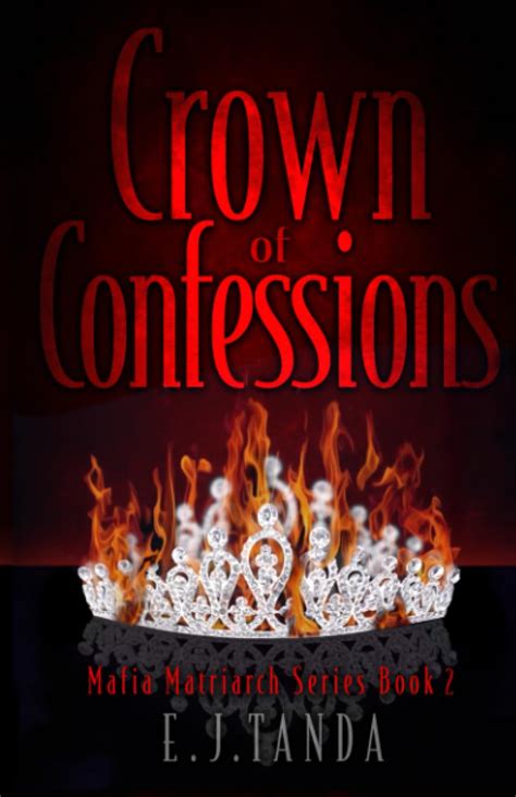 Crown Of Confessions Mafia Matriarch Series By E J Tanda Goodreads