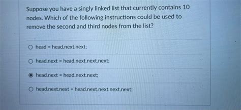 Solved Suppose You Have A Singly Linked List That Currently