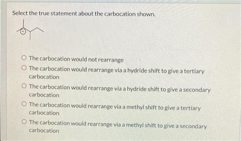 Solved Select The True Statement About The Carbocation Chegg